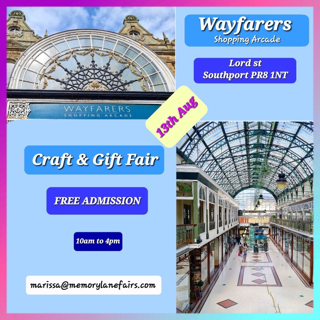 Wayfarers Arcade Southport Craft and Gift fair - Memory Lane Fairs